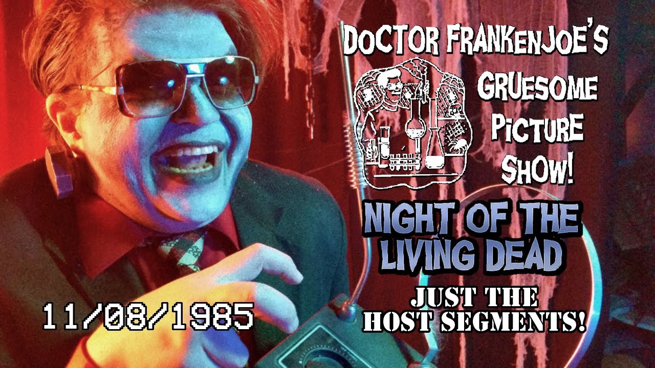 Doctor Frankenjoe's Gruesome Picture Show (11-08-1985) Night of the ...