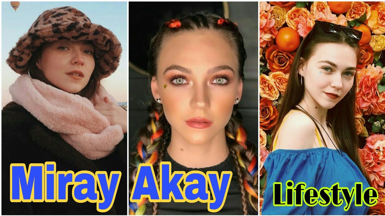 Miray Akay Lifestyle - Net Worth, Hobbies, DOB, Dating, Family, Height ...