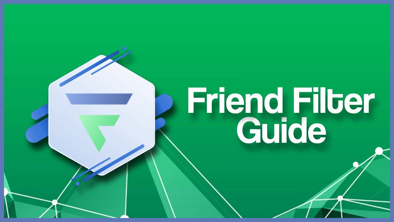 Friend Filter Guide - YouTube