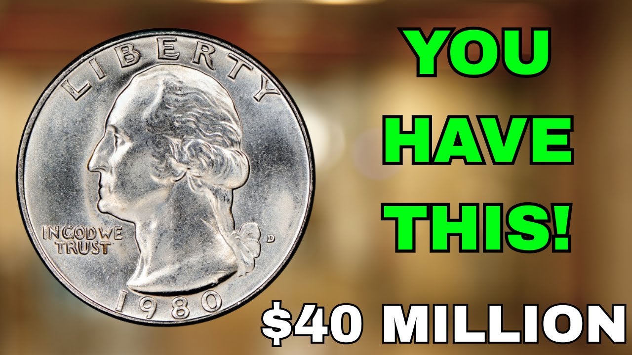 1980 Quarter Worth $40 Million? Rare US Coin Value Explained - YouTube