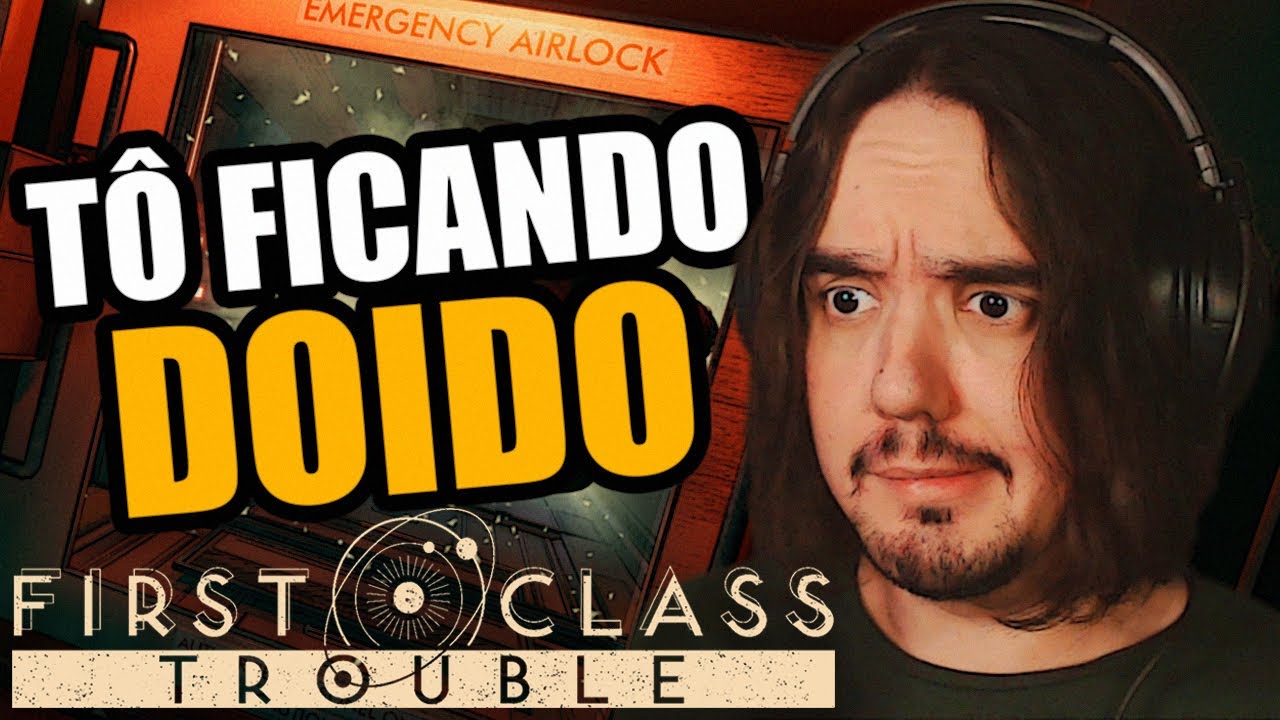 First Class Trouble MAS EU TÔ FICANDO DOIDO - YouTube