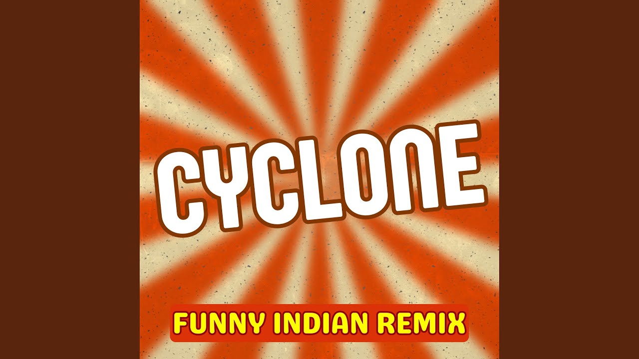 Cyclone (Funny Indian Remix) - YouTube