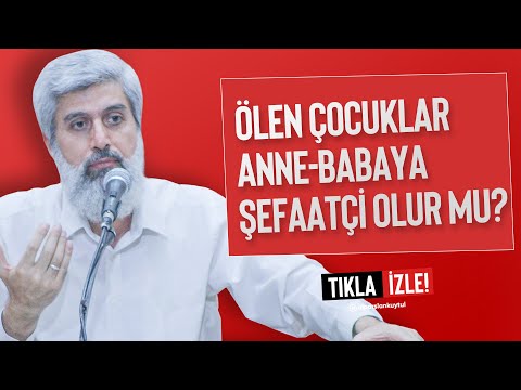 Ölen Çocuklar Anne-Babaya Şefaatçi Olur Mu?