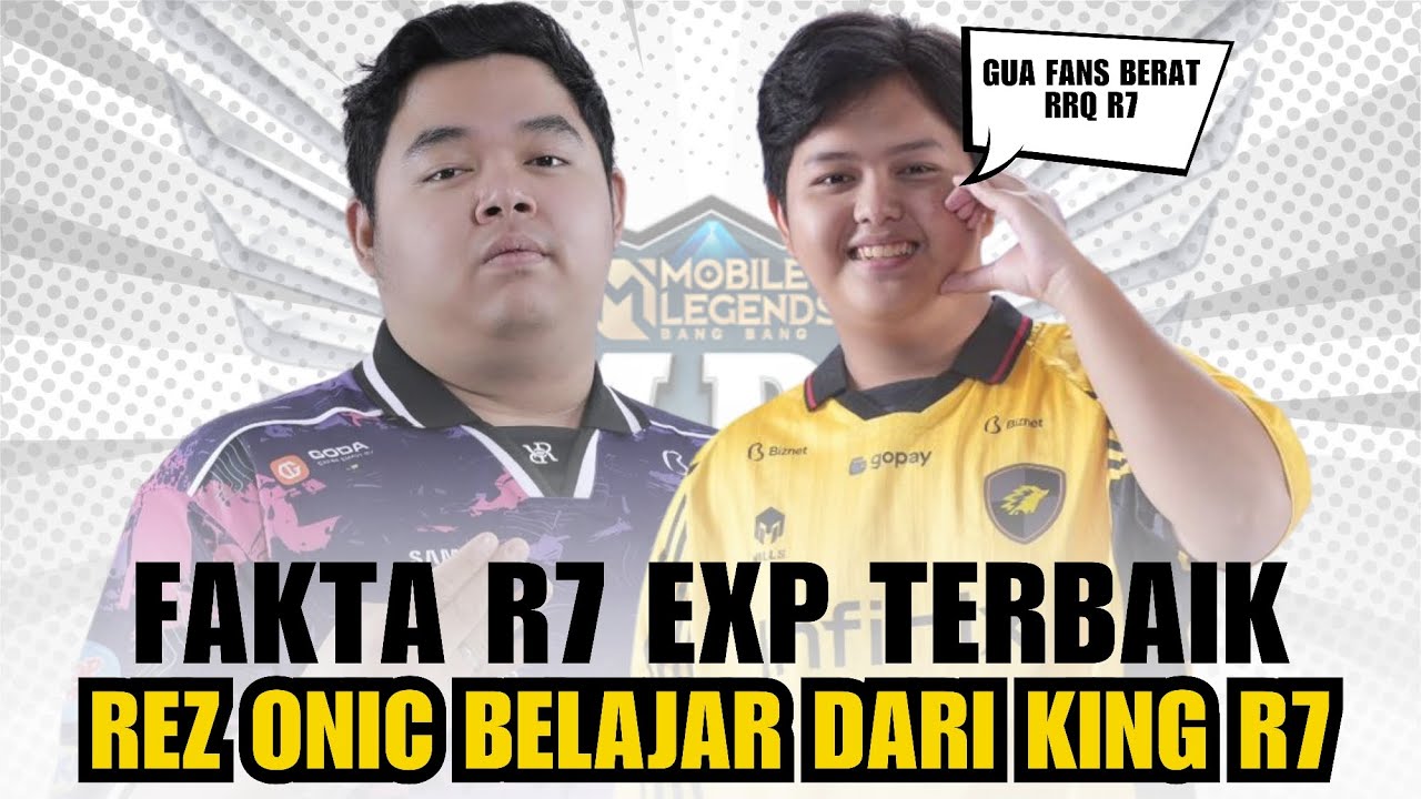 FAKTA RRQ R7 MASIH JADI PANUTAN EXP TERBAIK, REZ FNATIC ONIC BELAJAR ...