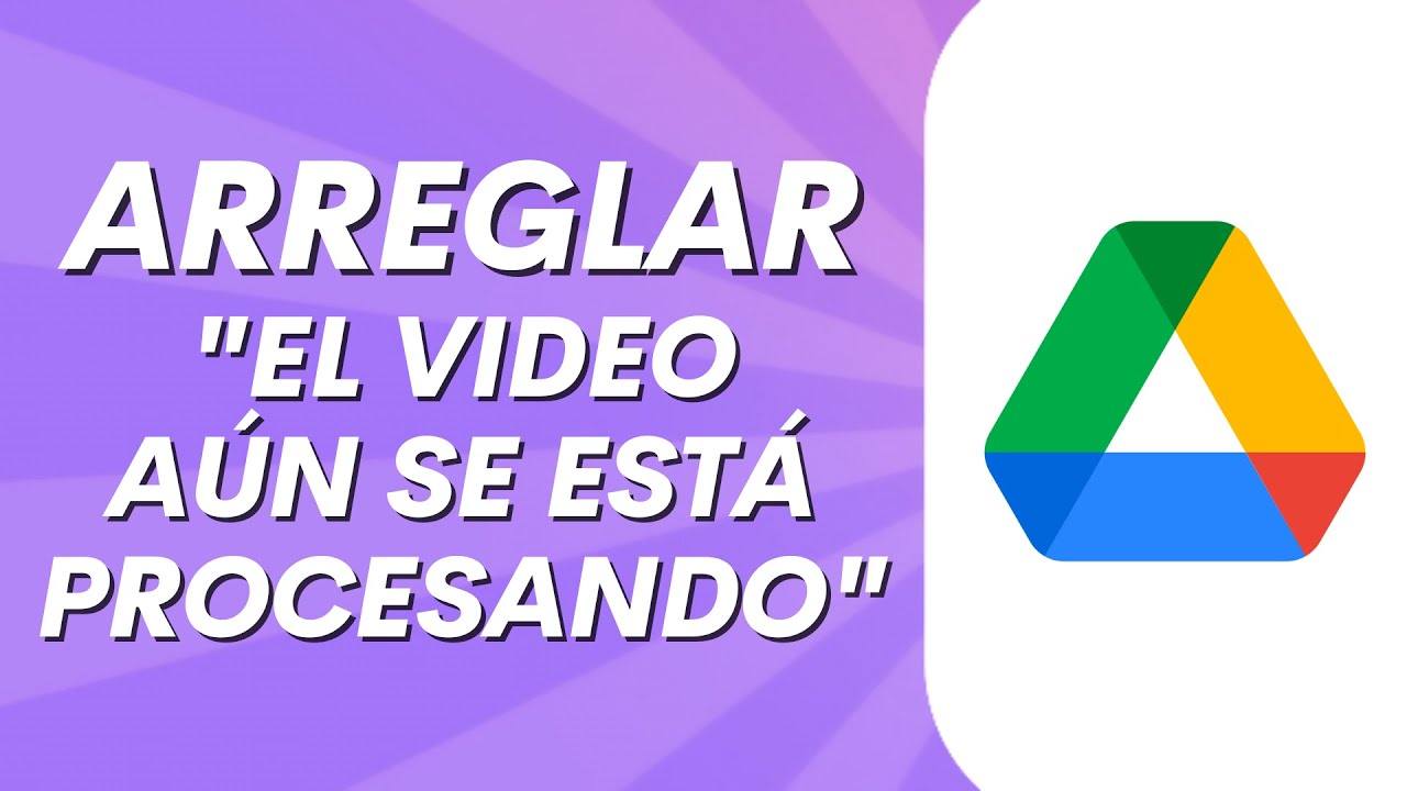 Como arreglar “El video aún se está procesando” en Google Drive (2024) - YouTube