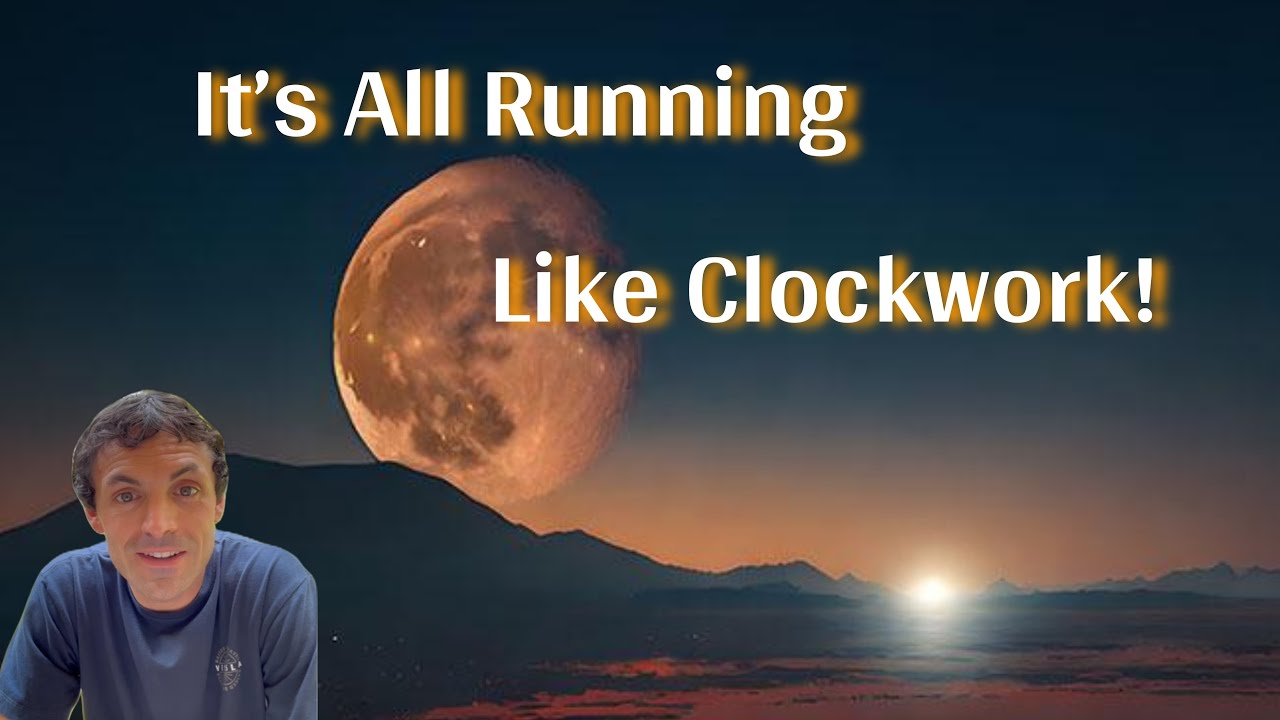 It’s All Running Like Clockwork! Be Grateful! - YouTube