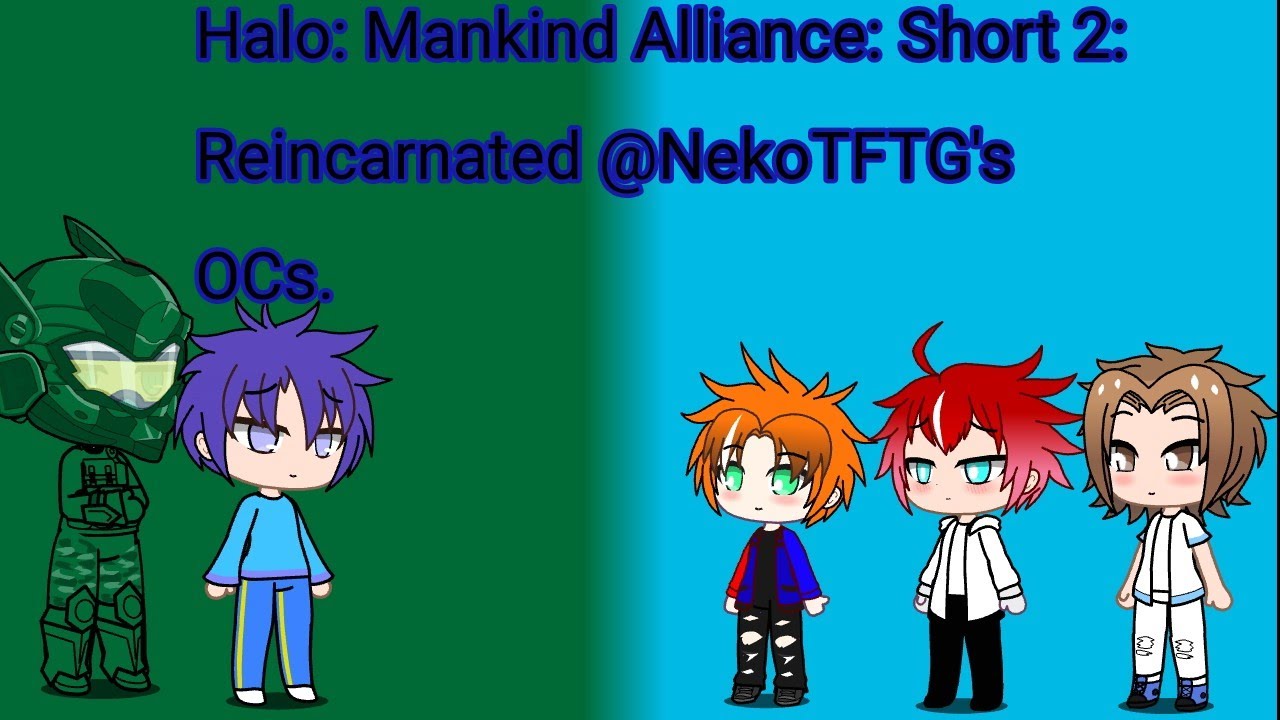 Halo: Mankind Alliance: Short 2: Reincarnated Neko tg tf's OC's. - YouTube