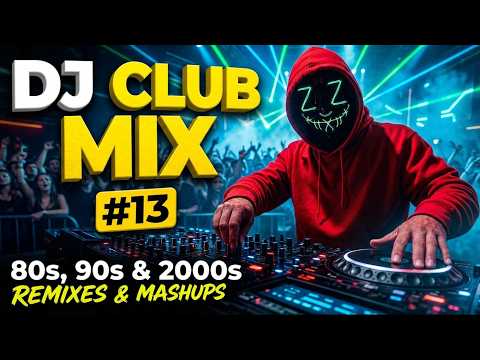 80s, 90s & 2000s Remixes & Mashups 🔥 DJ CLUB MIX #13 | Club Anthems Reloaded by Outlaw BOZZ