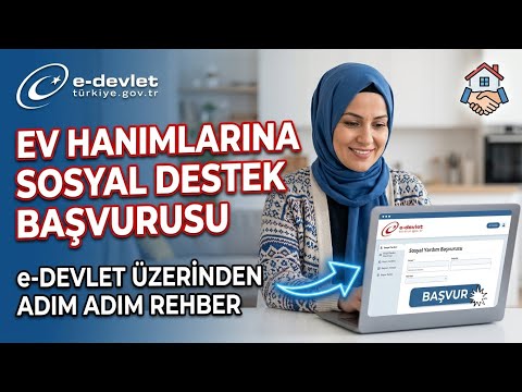 Ev Hanımlarına Sosyal Yardım Başvurusu Nasıl Yapılır? | e-Devlet Uygulamalı Anlatım