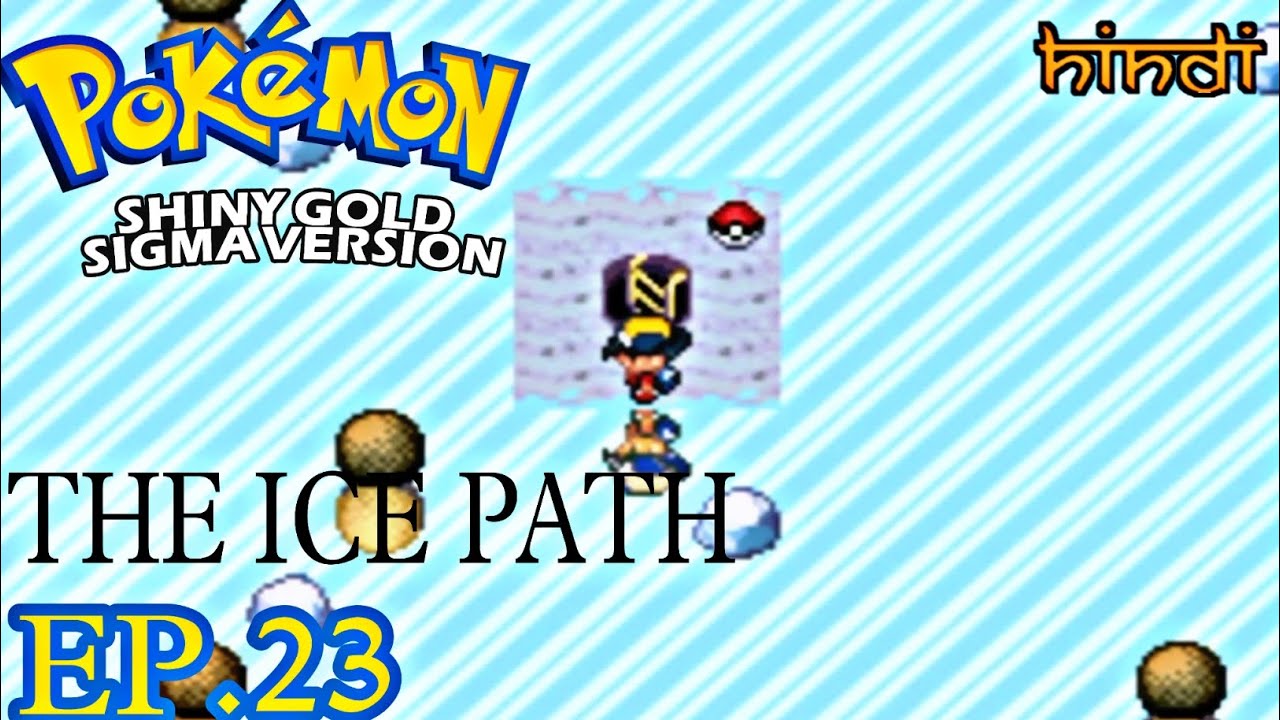 The Ice Path | Pokemon Shiny Gold Sigma | Ep.23 | WEuNiTeD GaMeRs - YouTube