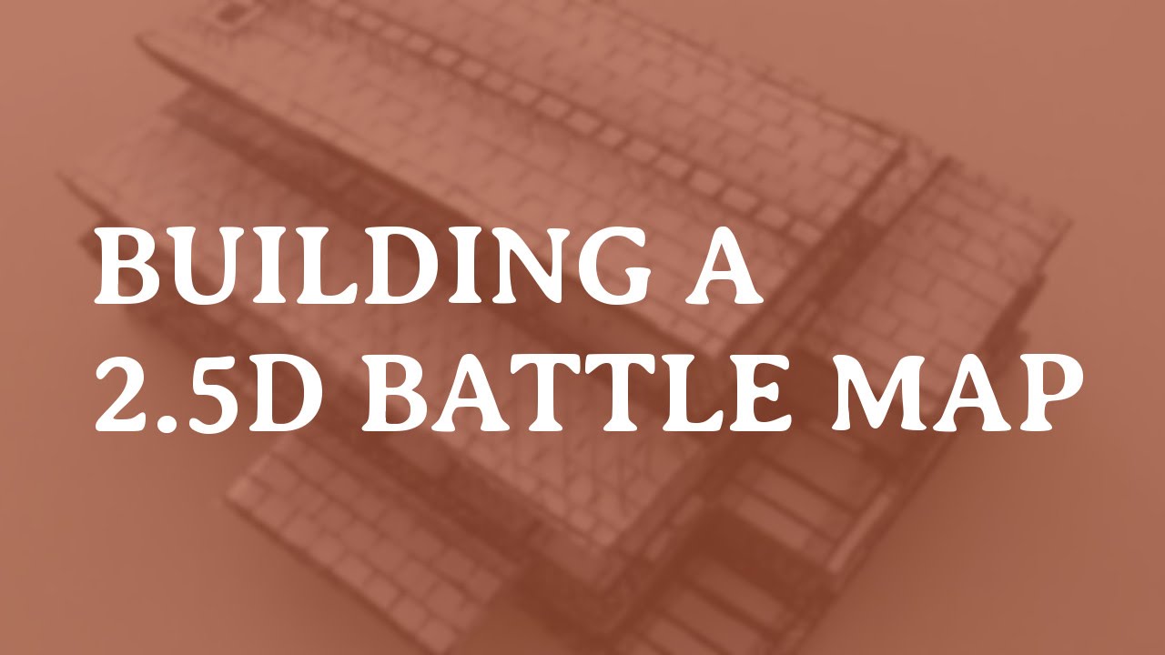 Building a 2.5-dimensional Battle Map - YouTube