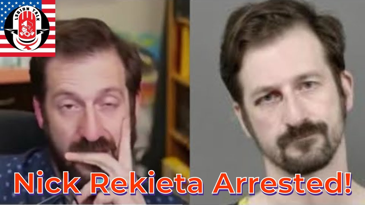 Legion Talk - Nick Rekieta ARRESTED!!!! (2024 05 23) - YouTube