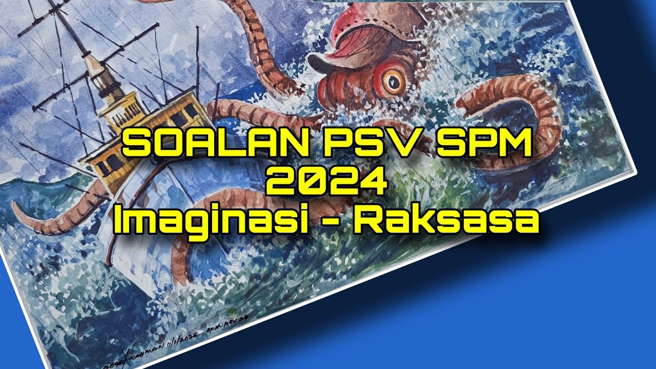 SOALAN PSV SPM 2024 | Imaginasi Raksasa - YouTube