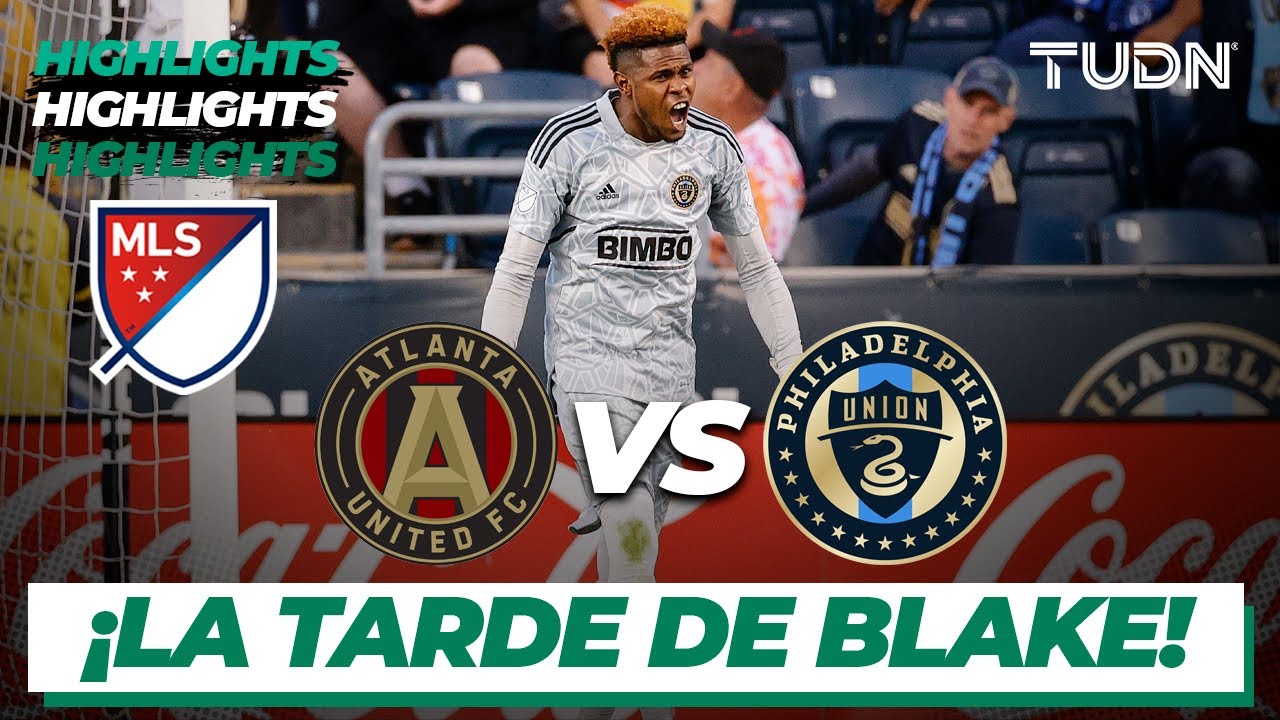 HIGHLIGHTS | Atlanta Utd vs Philadelphia | MLS 2022 | TUDN - YouTube