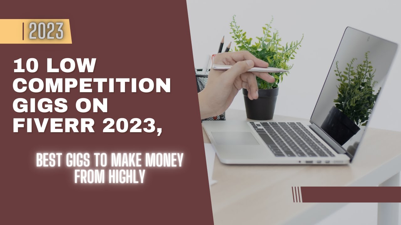 10 Low Competition Gigs That Will Make You Money in 2023 | Every ...