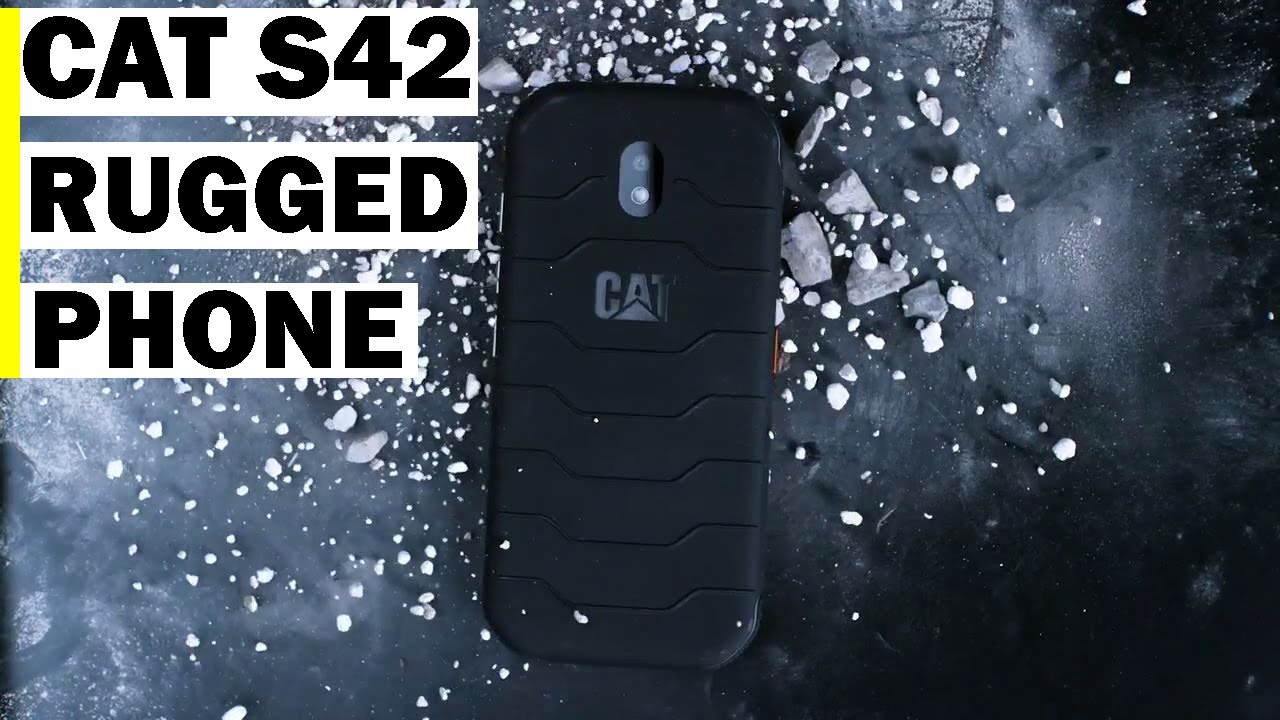 Cat S42 Introduction video : IP68 AND MIL-SPEC 810H Rugged Smartphone ...
