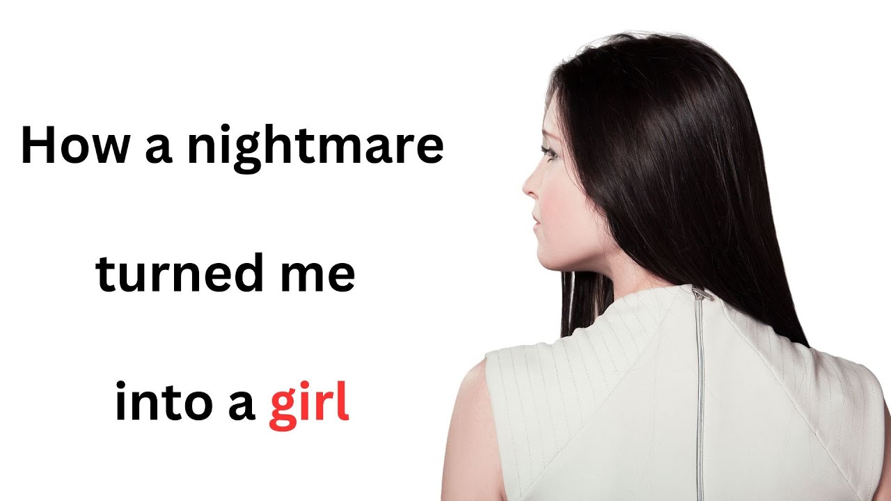 How a nightmare turned me into a girl Crossdressed,Boy2Girl,M2F,TGTF ...