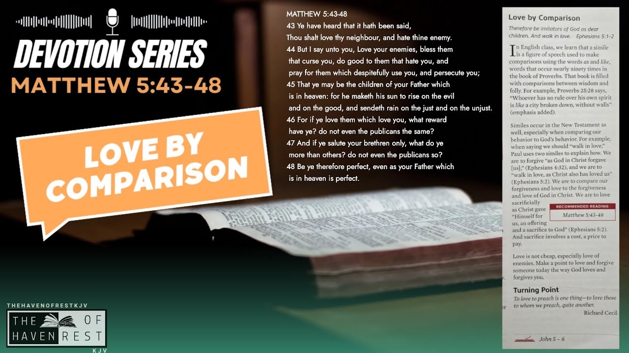 LOVE BY COMPARISON (Matthew 5:43-48) @TheHavenOfRestKJV - YouTube