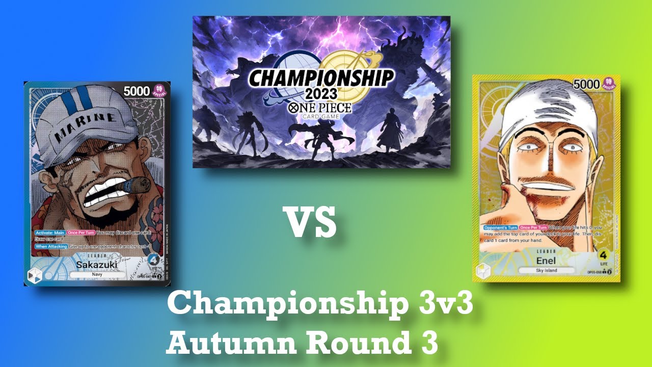 (OP05) One Piece Championship 2023 3v3 Autumn - Sakazuki vs Enel ...