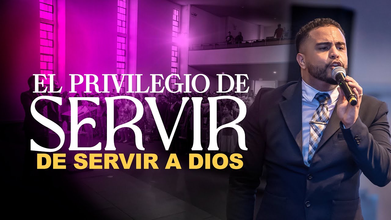 El Privilegio de Servirle a Dios | Evangelista Deivy Rodriguez - YouTube