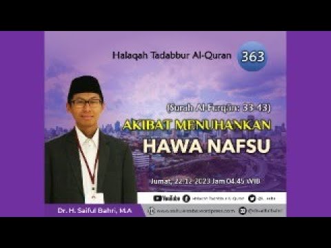 AKIBAT MENUHANKAN HAWA NASFU, Halaqah Tadabur al-Quran ke-363 (QS Al ...
