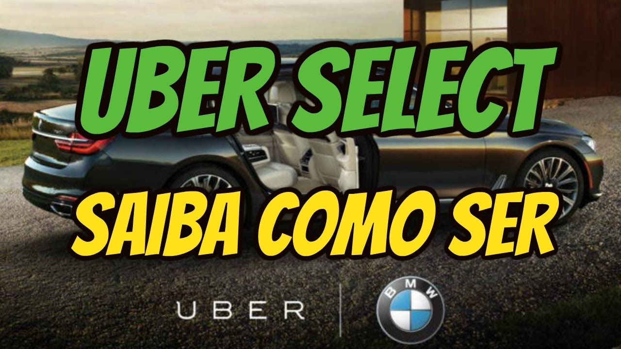 Saiba como ser Uber Select! - YouTube
