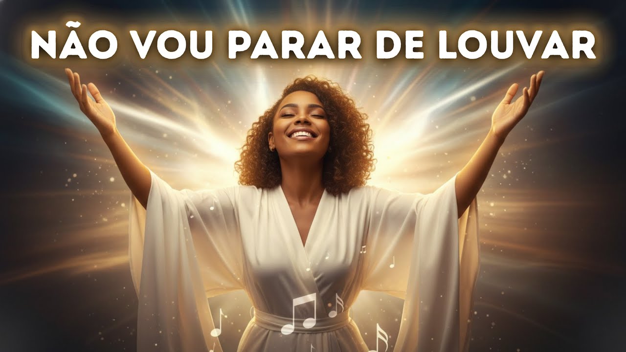 Não Vou Parar de Louvar 🙏🇧🇷 Louvor Poderoso 2025 | Gospel Brasileiro ...