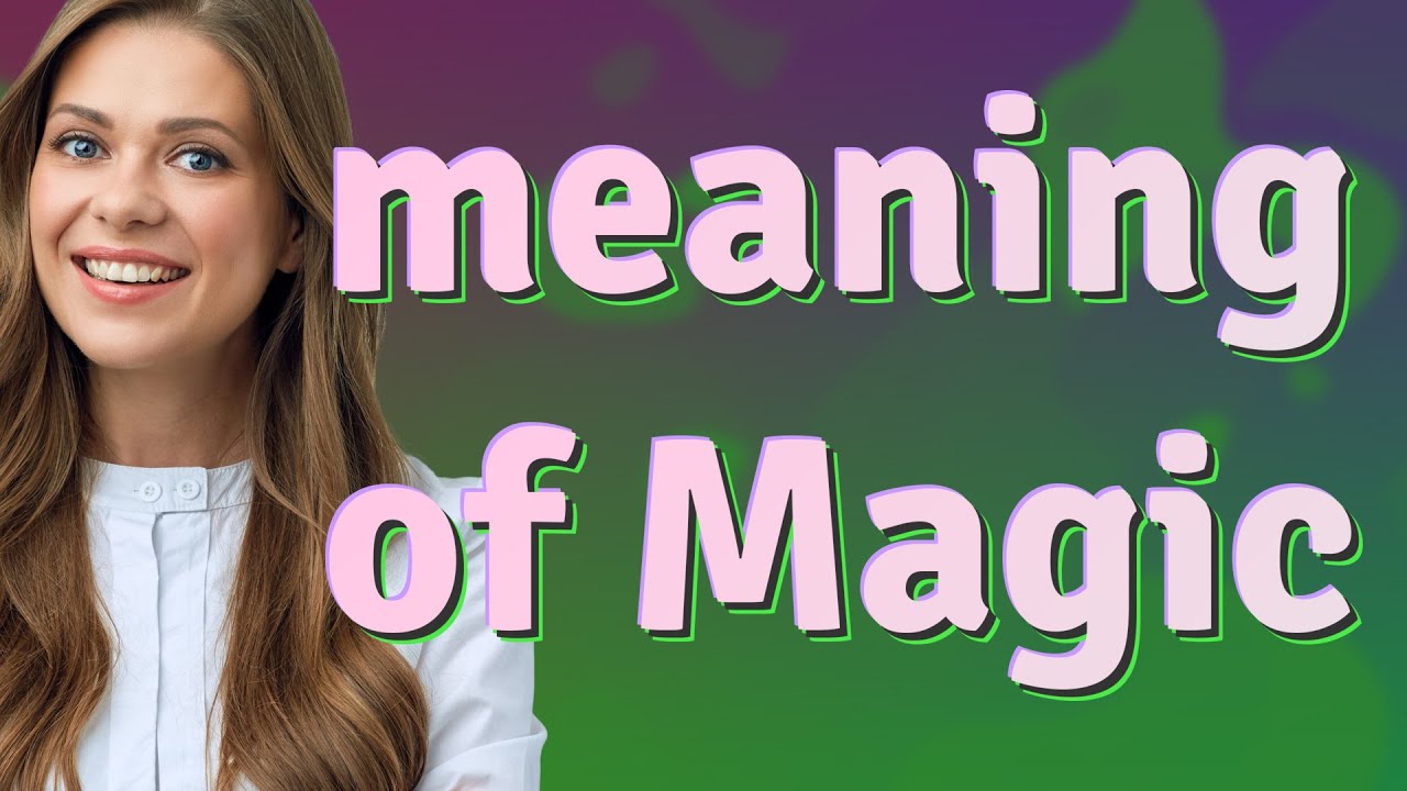 Magic | meaning of Magic - YouTube