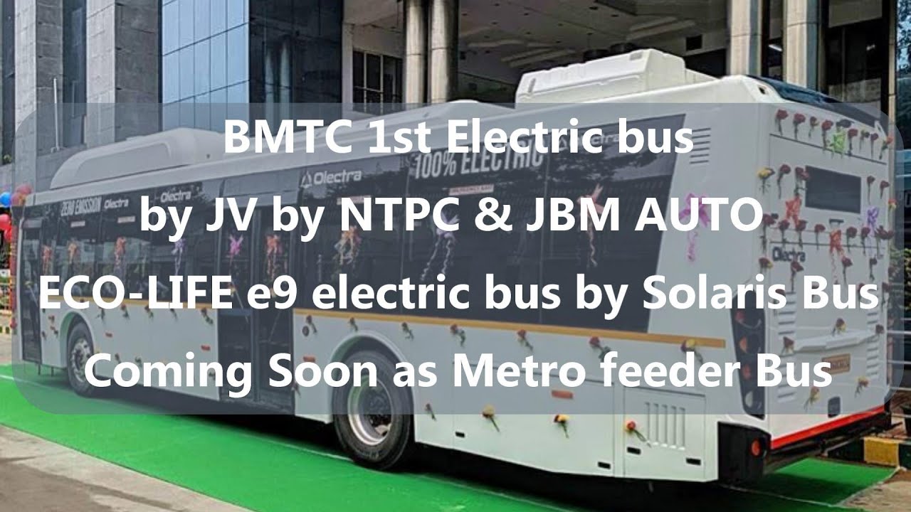 BMTC 1st Electric Bus JBM ECO-LIFE e9 Metro Bus feeder - YouTube
