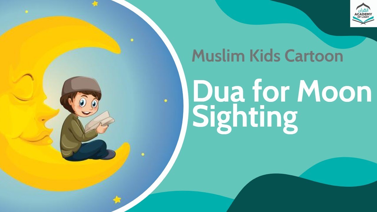 Dua for Moon Sighting | Ramazan Moon Sighting Dua | Academy of Light ...