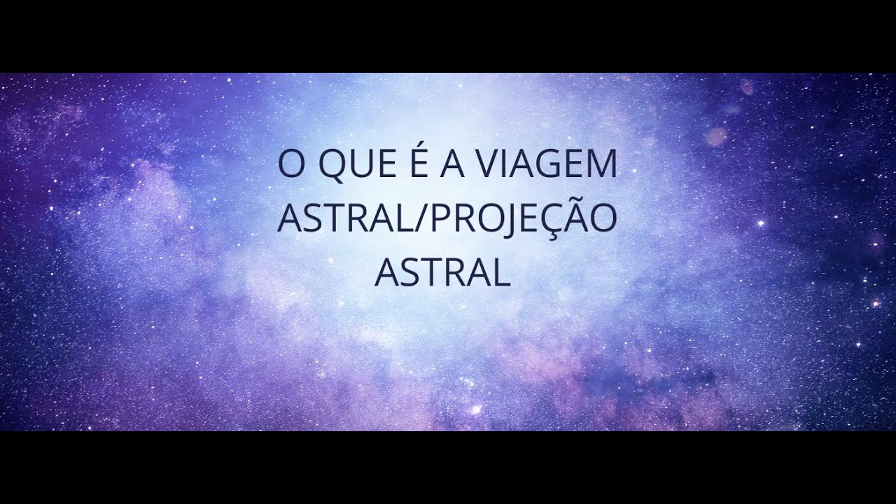 O que é viagem astral/projeção astral/ aprenda em menos de 1min - YouTube