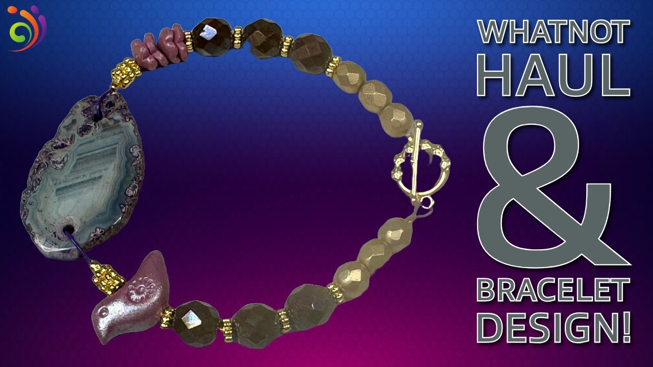 Whatnot Haul and Bracelet Design! - YouTube
