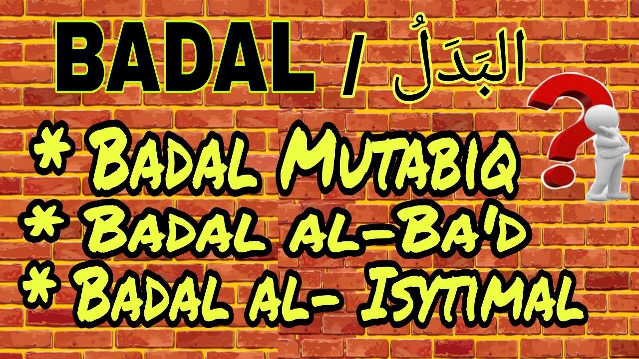 Badal: Definisi, Jenis-jenisnya, Contohnya dan Irabnya - YouTube