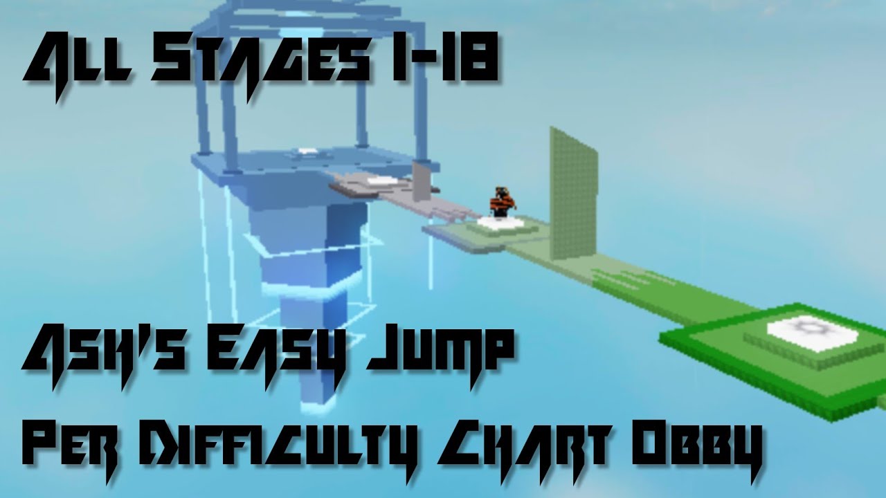 Ash's Easy Jump Per Difficulty Chart Obby - [All Stages 1-18] Roblox ...