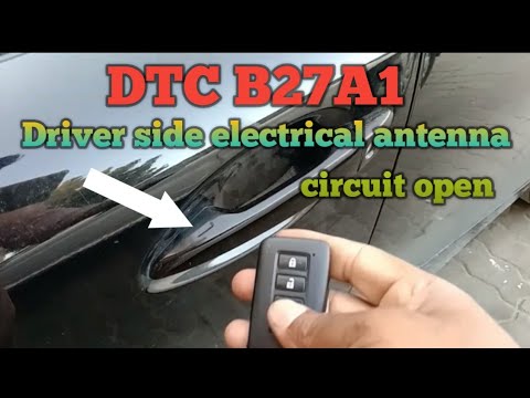 DTC B27A1 driver side electrical antenna circuit open | smart access ...