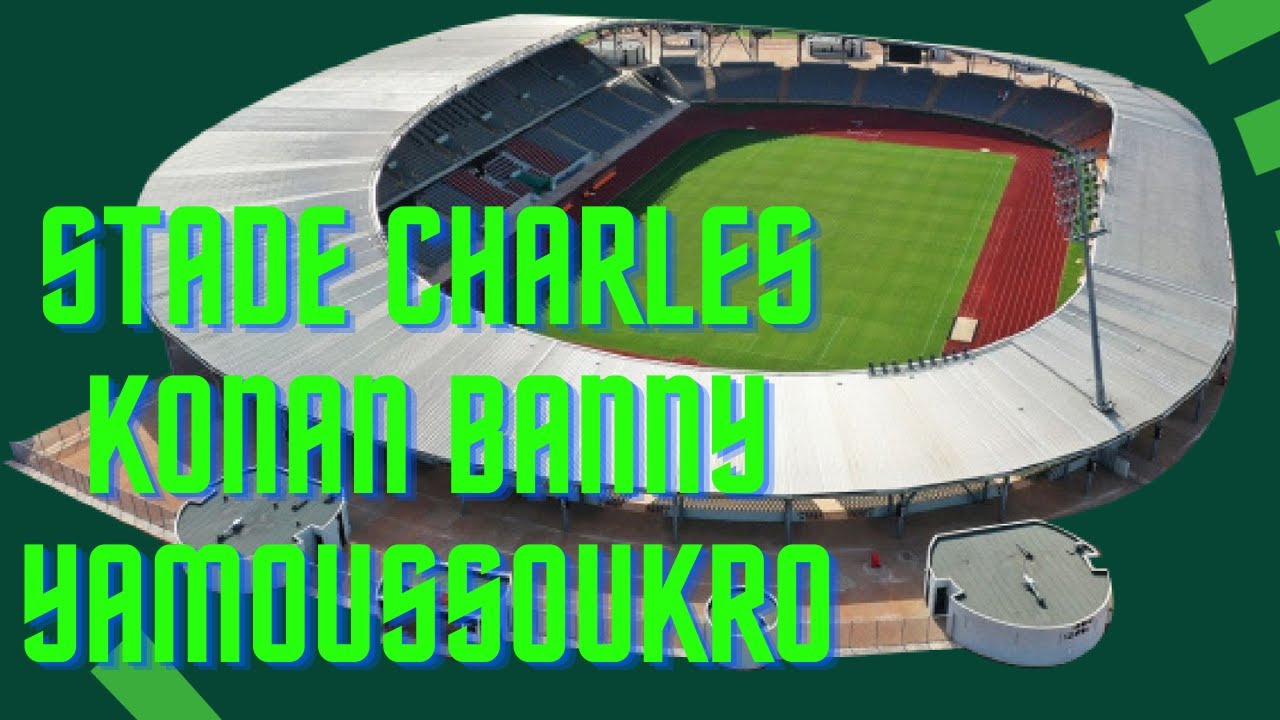 CAN 2023. STADE CHARLES KONAN BANNY DE YAMOUSSOUKRO PRET POUR LA CAN ...