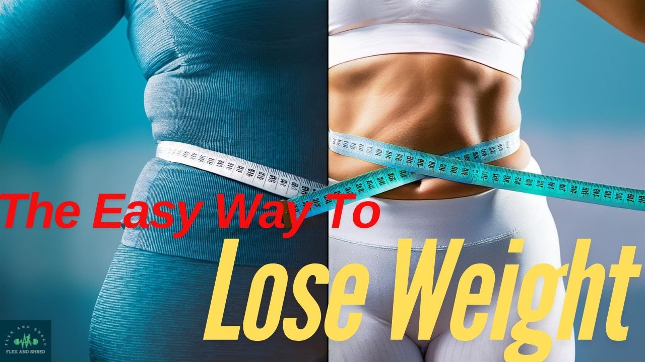 What Are The Best And Easiest Ways To Lose Weight - YouTube