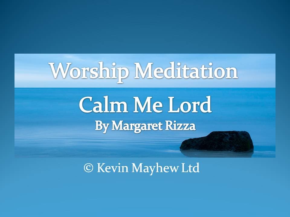 Christian Mindfulness Worship Meditation - Calm Me Lord - YouTube