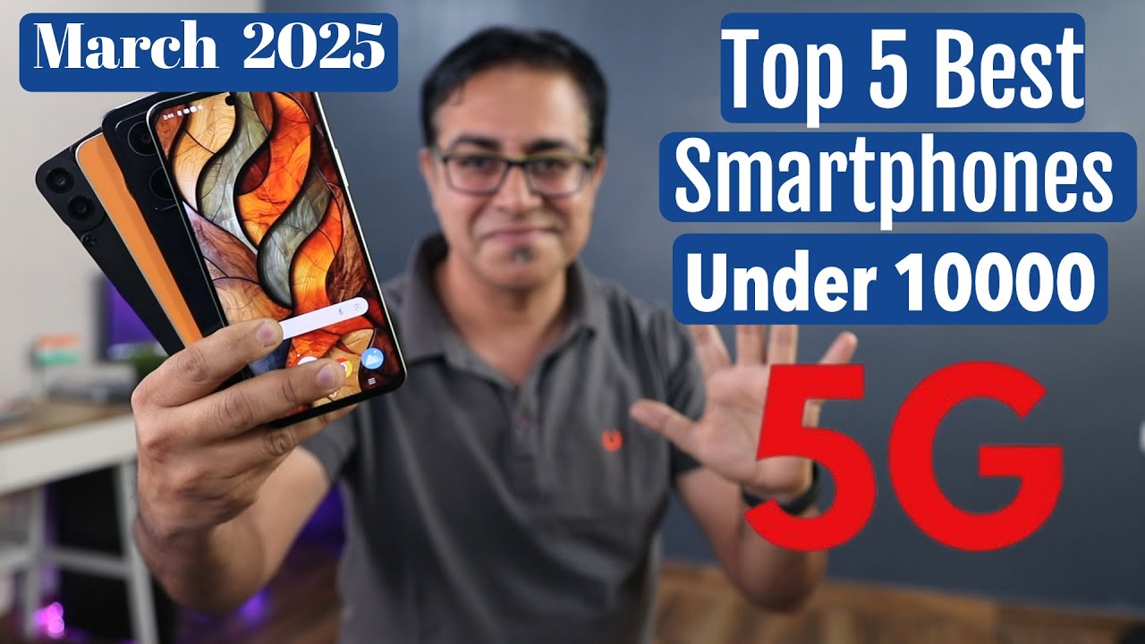 Top 5 Best 5G Phones Under 10000 in March 2025 I Best Mobile phone ...