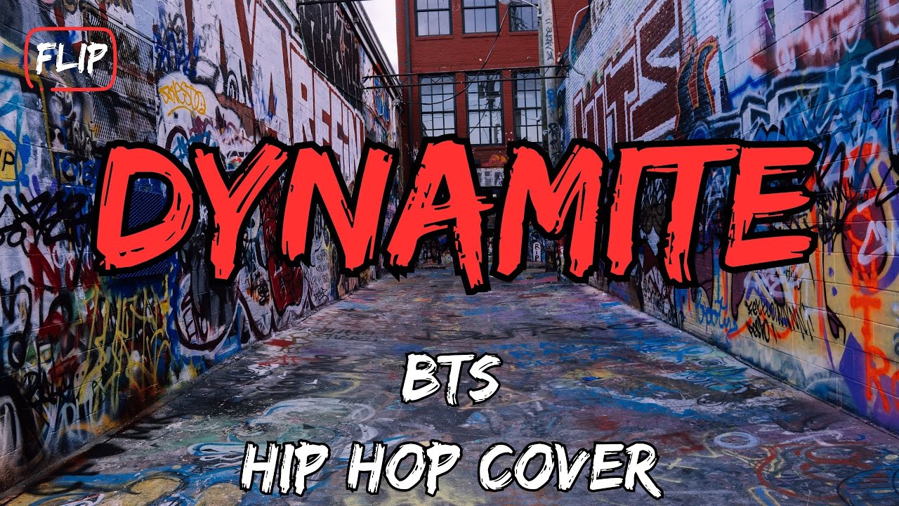 Dynamite - BTS - Flip ! Best Hip Hop Covers that will Blow Your Mind ...