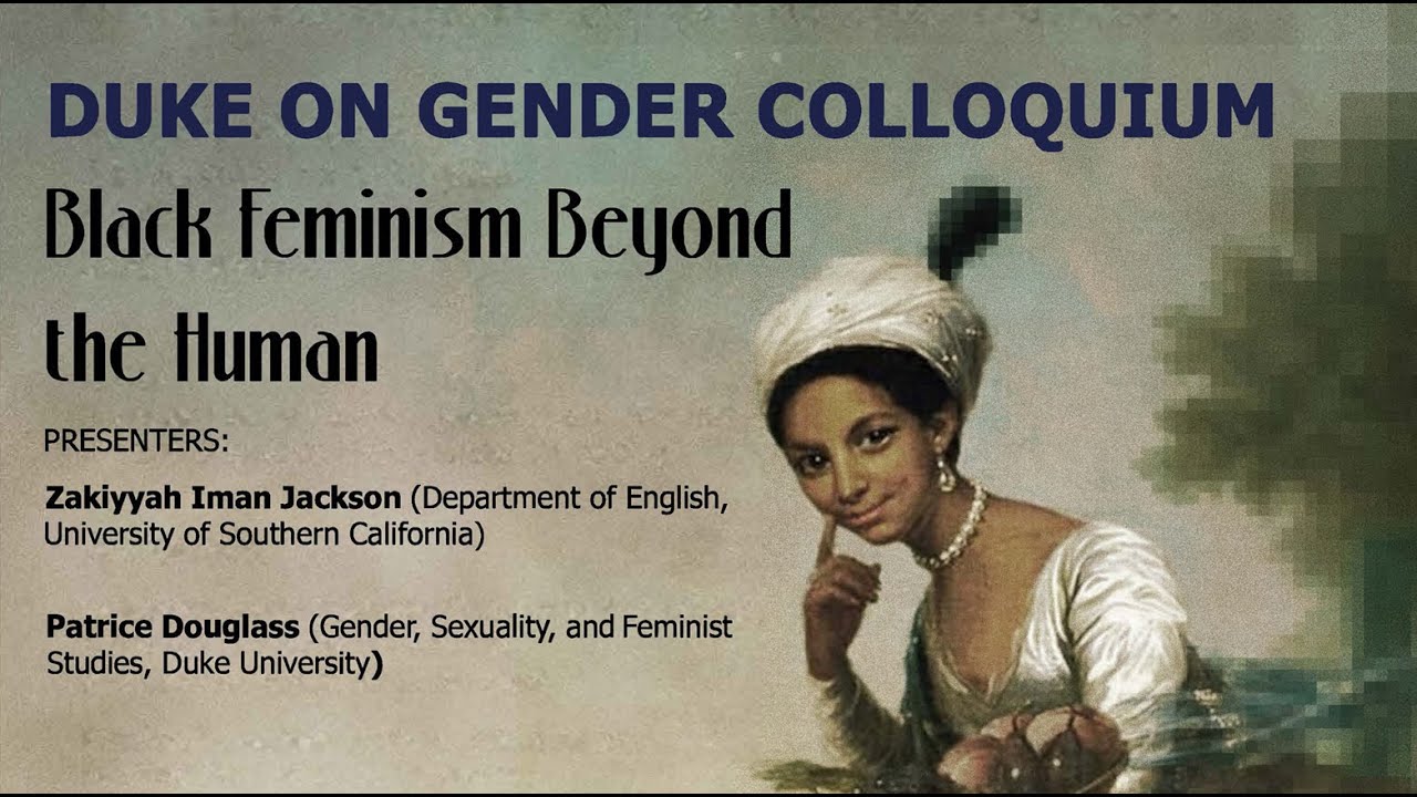 January Duke on Gender Black Feminism Beyond the Human - YouTube