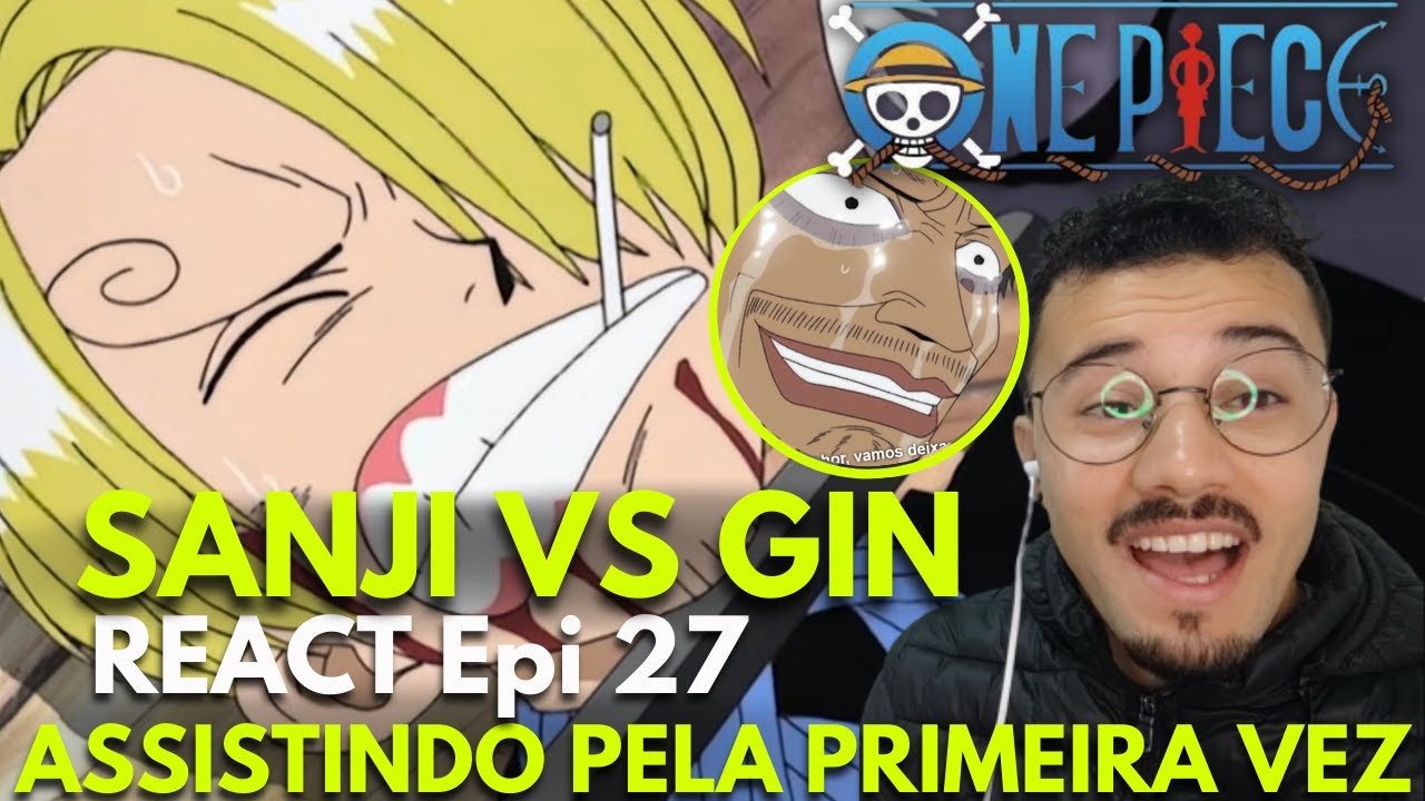 REACT - SANJI VS GIN - Ep. 27 - ONE PIECE - ASSISTINDO PELA PRIMEIRA VEZ #sanji #luffy #onepiece ...