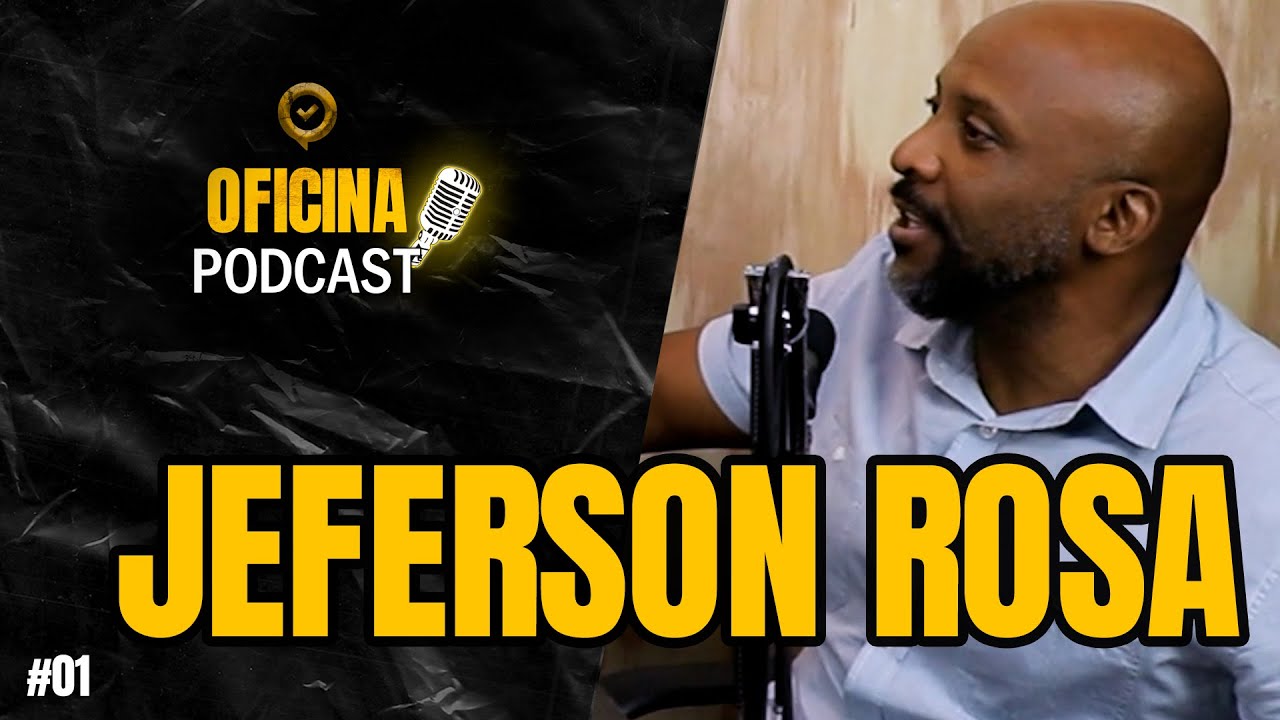 OFICINA PODCAST #1 - JEFERSON ROSA - YouTube