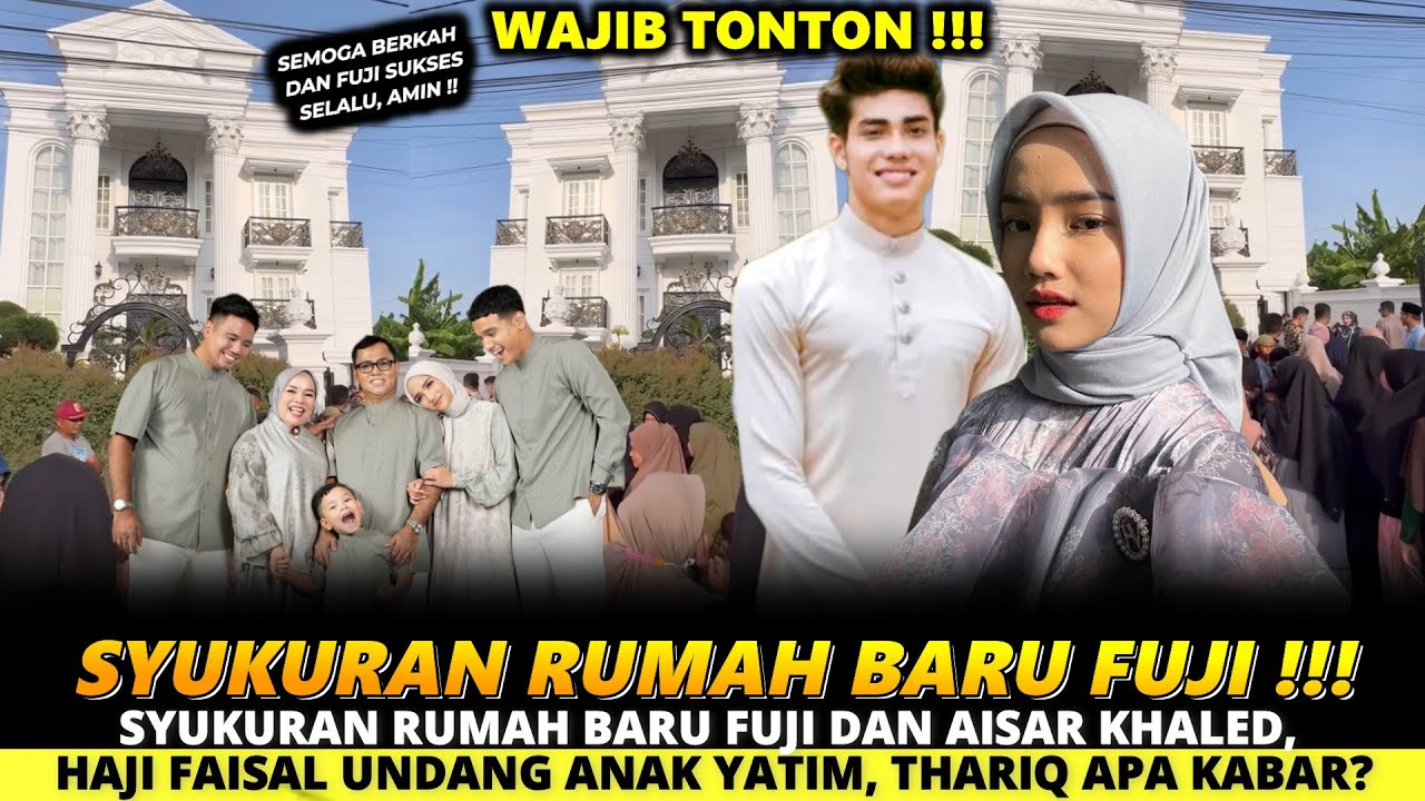 SYUKURAN RUMAH BARU FUJI DAN AISAR KHALED, HAJI FAISAL UNDANG ANAK ...