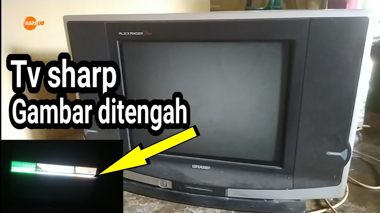 cara memperbaiki tv Sharp Alexander gambar hanya di tengah saja - YouTube
