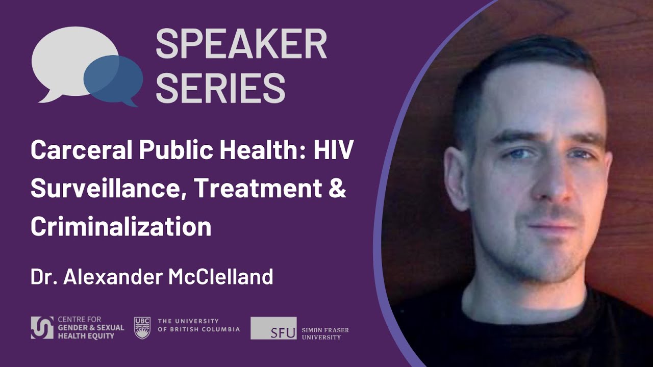 Carceral public health: HIV surveillance, treatment & criminalization ...