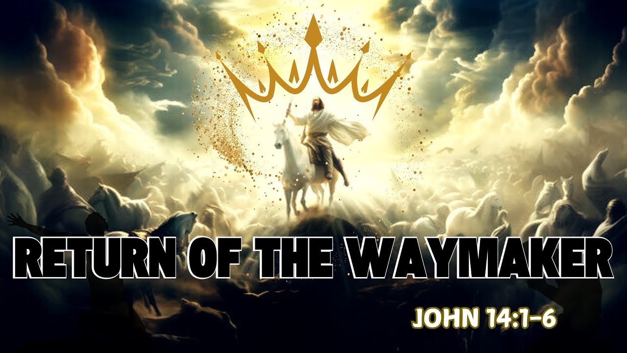 The Return of the Way-Maker! - YouTube