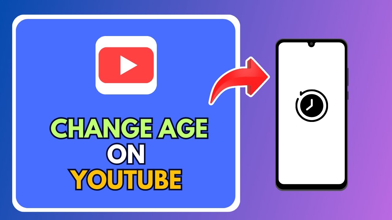 How To Change Age On YouTube - YouTube