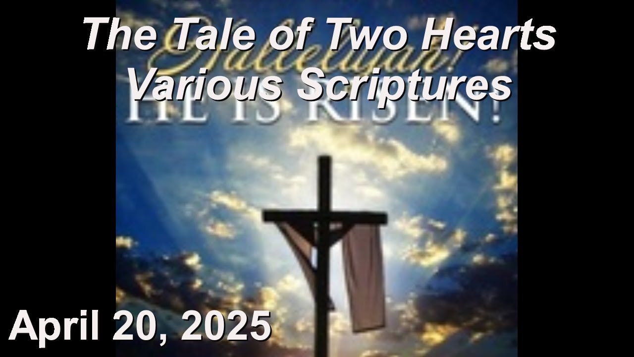 April 20 Sermon The Tale of Two Hearts - Various Scriptures - YouTube