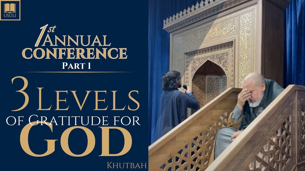 1st Usuli Conference Pt.1 ~ "3 Levels of Gratitude for God," Usuli ...
